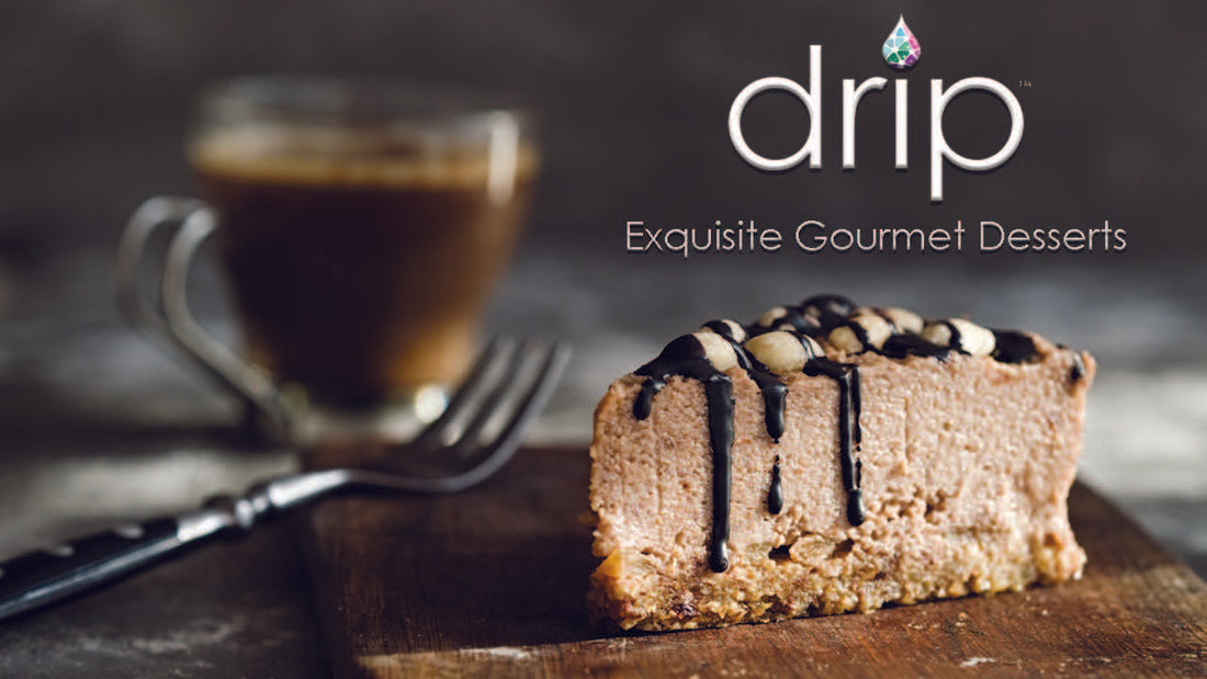 Drip Confections - Exquisite Gourmet Desserts
